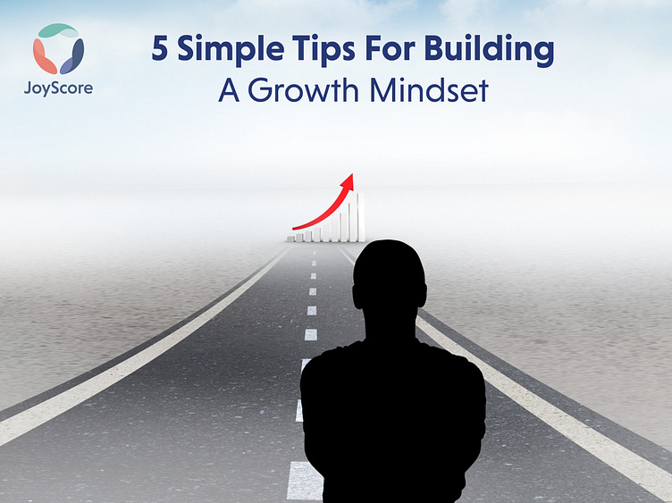5 TIPS FOR BUILDING A GROWTH MINDSET by JoyMart By JoyScore on Dribbble