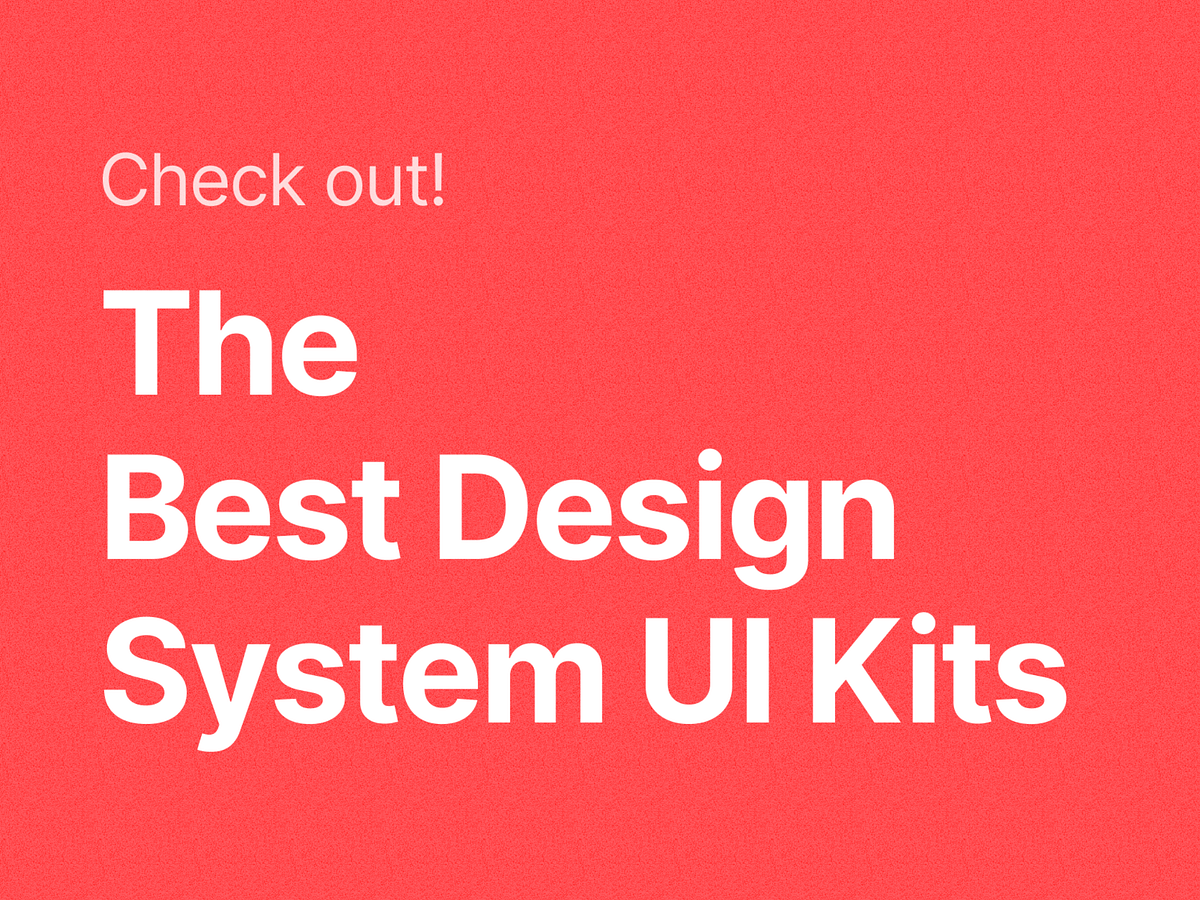 Best Design System Ui Kits By Ashwin Mason On Dribbble 