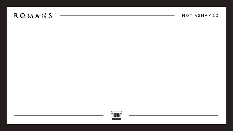 Romans: Not Ashamed | Sermon Graphics by Olson Graphic Design on Dribbble