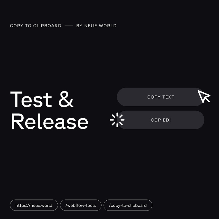 WebFlow Tools - Copy To Clipboard by Neue Inc. for Neue World on Dribbble WebFlow Tools - Copy To Clipboard by Neue Inc. for Neue World on Dribbble