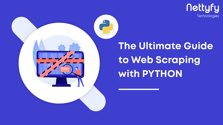 Web Scraping with Python by Nettyfy Techologies on Dribbble