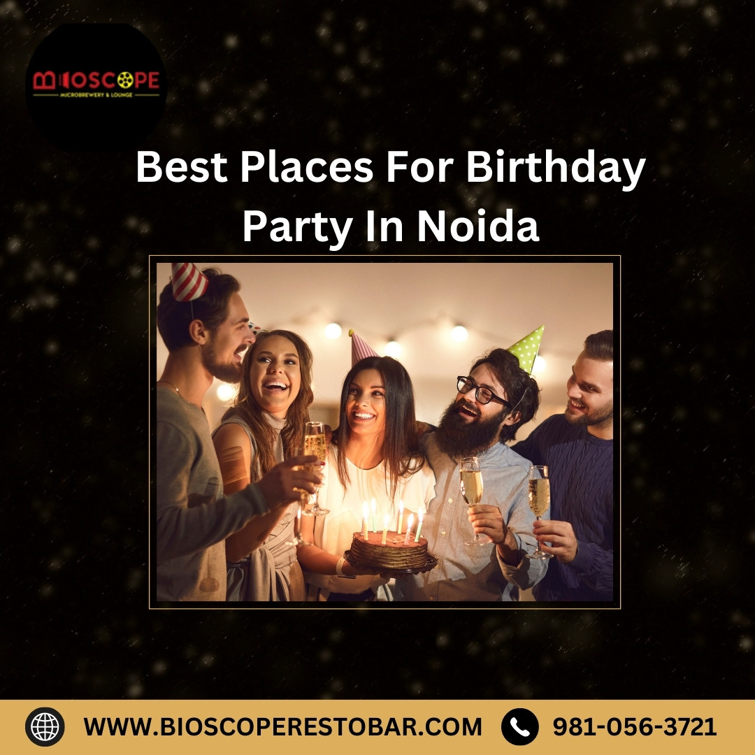 Best Places For Birthday Party In Noida By Bioscope Restobar On Dribbble best-places-for-birthday-party-in-noida-by-bioscope-restobar-on-dribbble