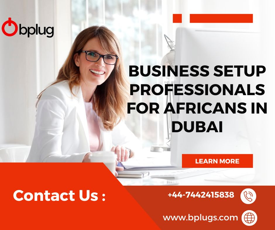 Business Setup Professionals For Africans In Dubai By Bplugs On Dribbble