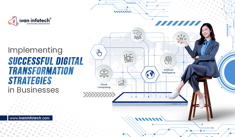 Implementing Successful Digital Transformation Strategies By Ivan