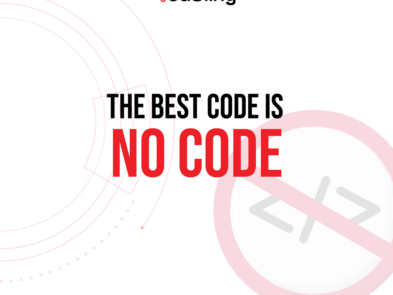 The Best Code Is No Code By Redsling On Dribbble The Best Code Is No Code By Redsling On Dribbble