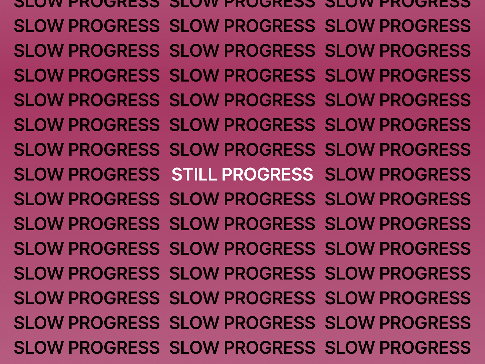 Slow Progress Is Still Progress By Bobur Mavlonov On Dribbble slow-progress-is-still-progress-by-bobur-mavlonov-on-dribbble