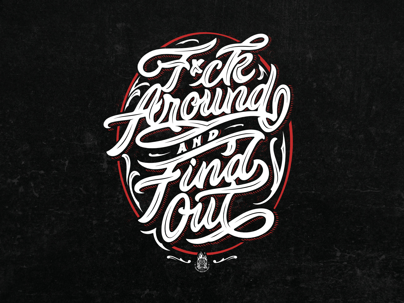 F*ck Around and Find Out by Rasayangsama Design Studio on Dribbble