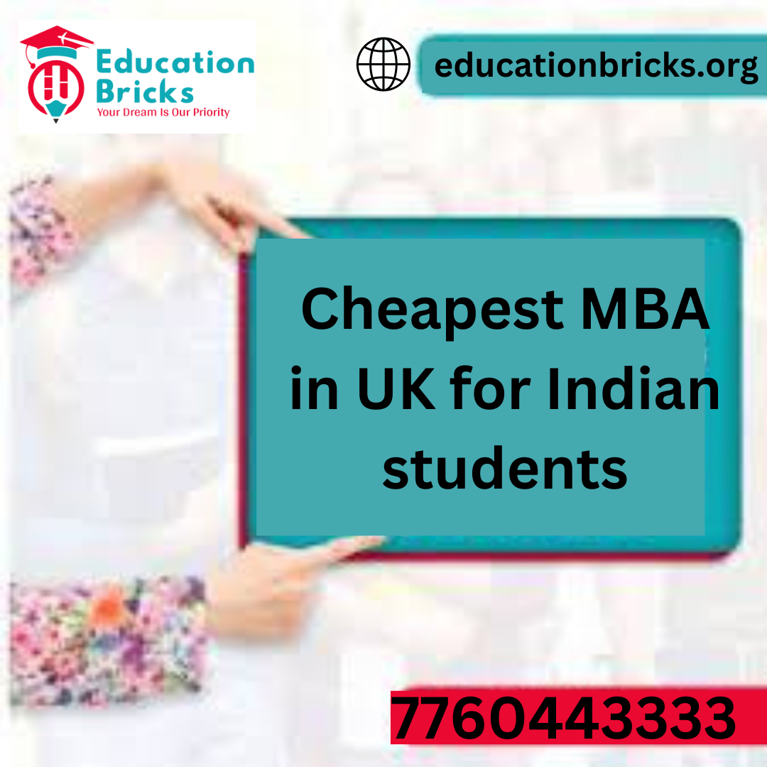 Cheapest MBA In UK For Indian Students Education Bricks By Education cheapest-mba-in-uk-for-indian-students-education-bricks-by-education