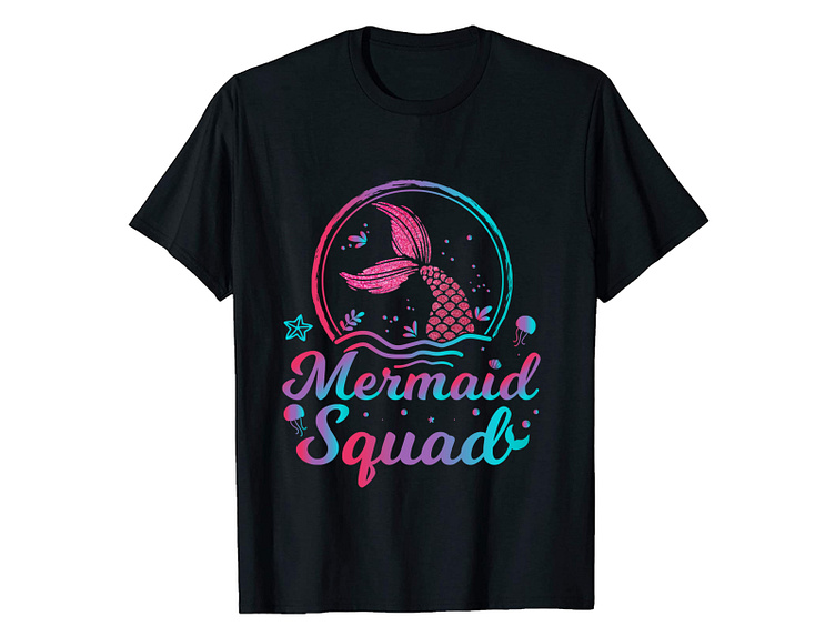 Mermaid Squad T Shirt Designs By Shanta Islam On Dribbble 