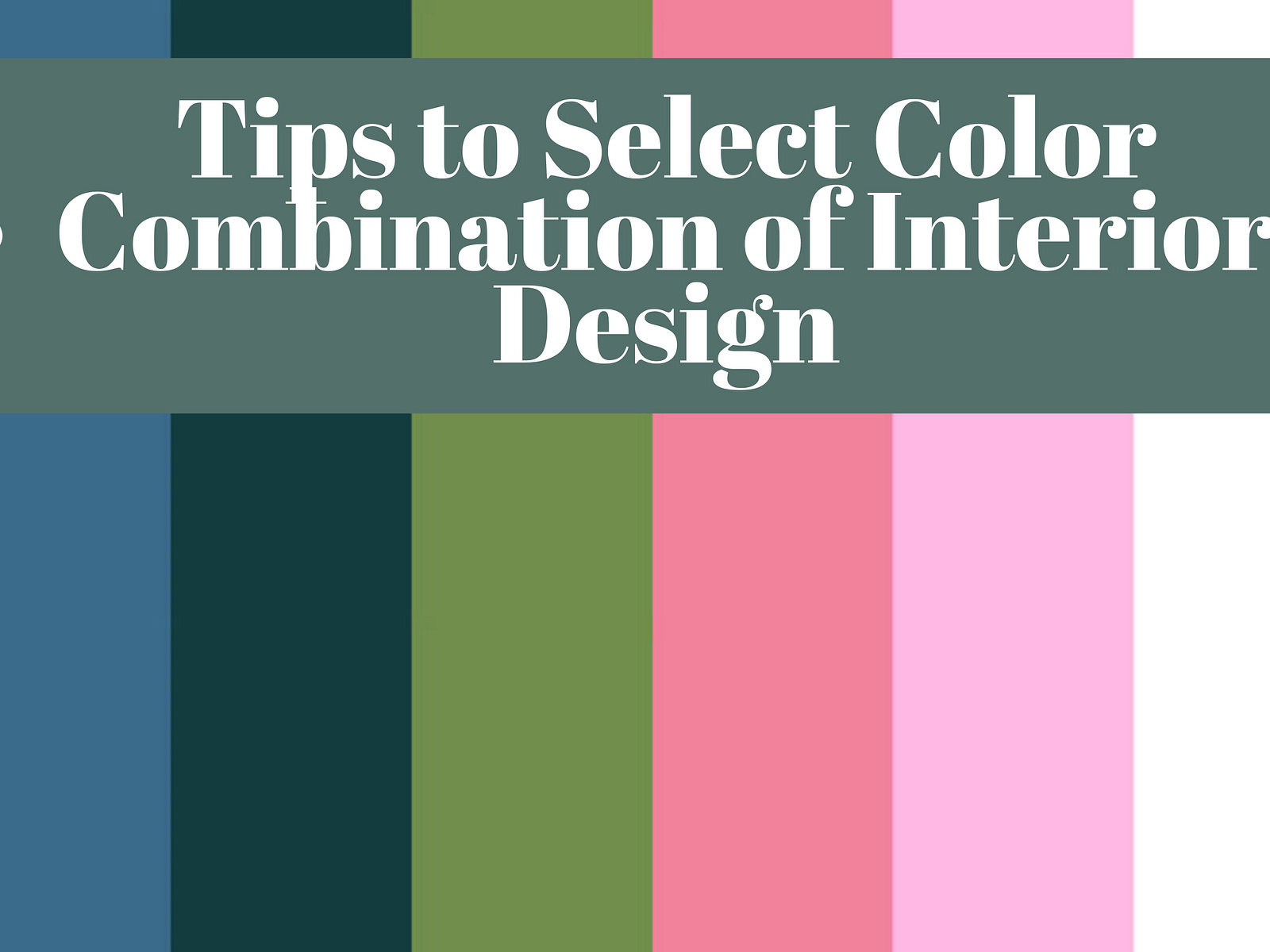 Tips On How To Choose Color Combination For Interior Design By Sourojit Tips On How To Choose Color Combination For Interior Design By Sourojit