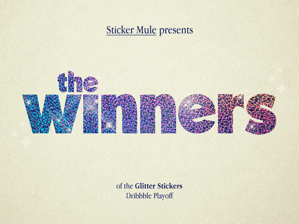 Glitter stickers winners! by Sticker Mule on Dribbble
