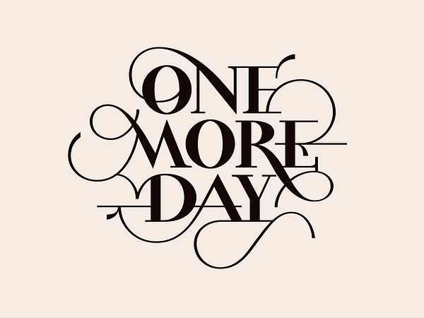 Lettering_One more day by Kateryna Severin on Dribbble