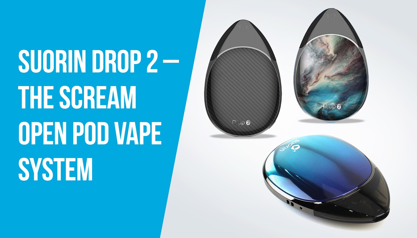 Suorin Drop 2 – The Scream Open Pod Vape System by Awesome Vape Store ...