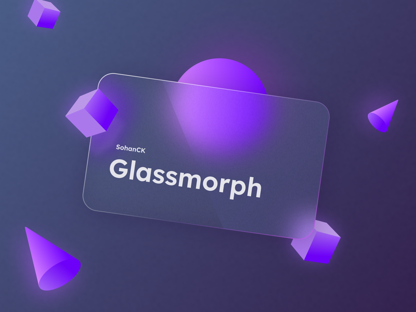 Glassmorphism Card Tutorial by SohanCK by SohanCK on Dribbble
